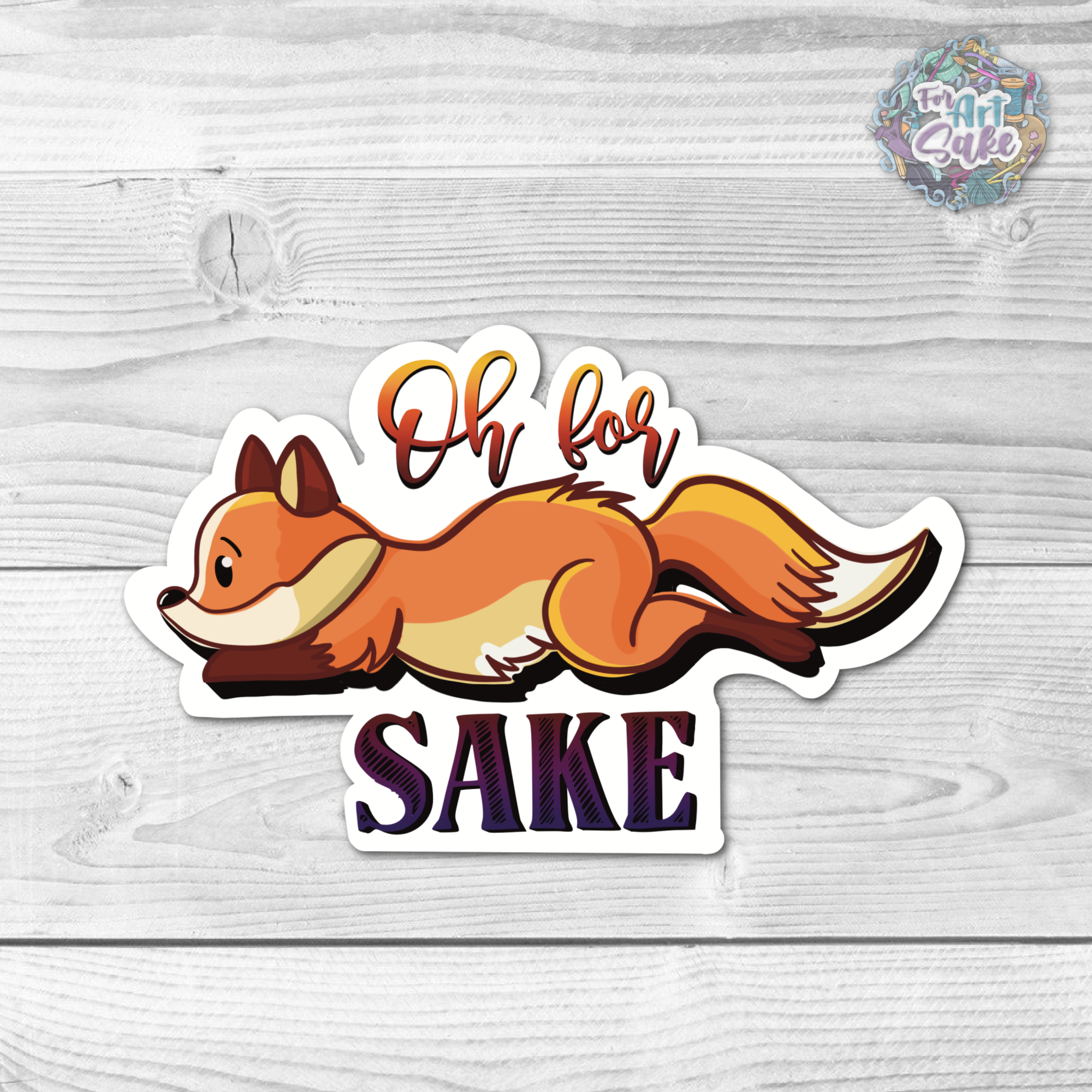 Oh for Fox Sake- Pun Sticker | For Art Sake Stickers