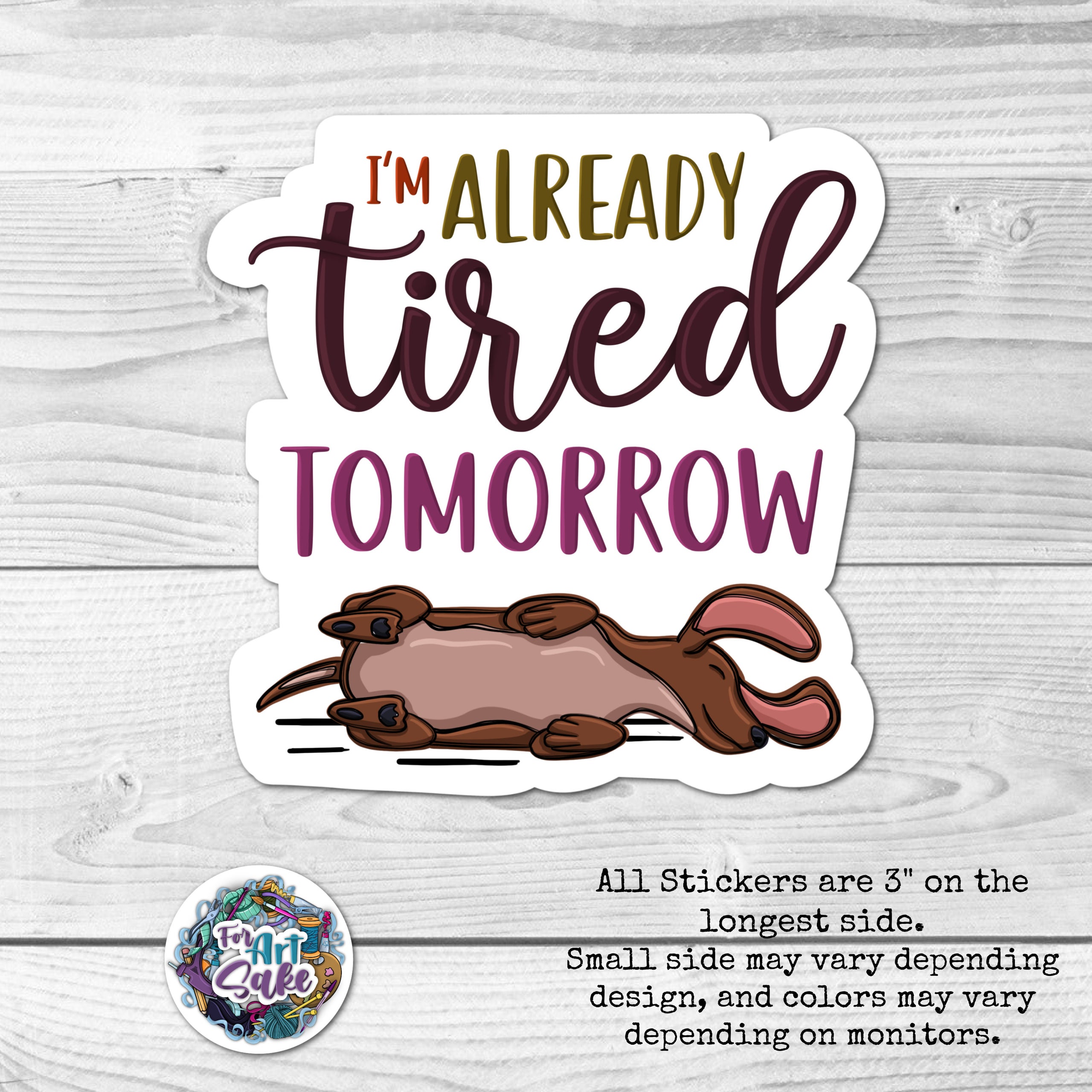 Tired Tomorrow: Sticker | For Art Sake Stickers